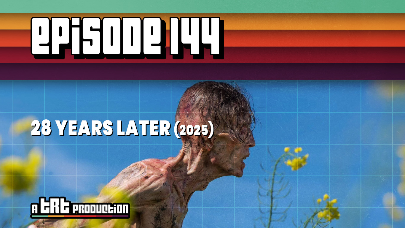 EP 144: 28 Years Later (2025) - THE ROLLING TAPE