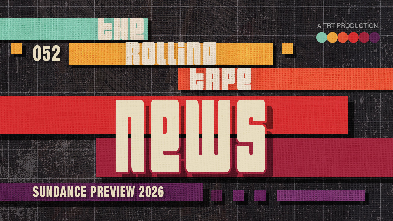 Sundance Film Festival Preview 2026 - THE ROLLING TAPE